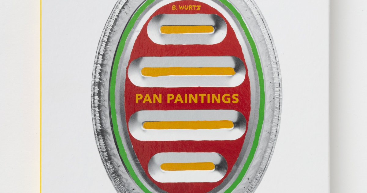 Publication: B. Wurtz - Pan Paintings | Kate MacGarry